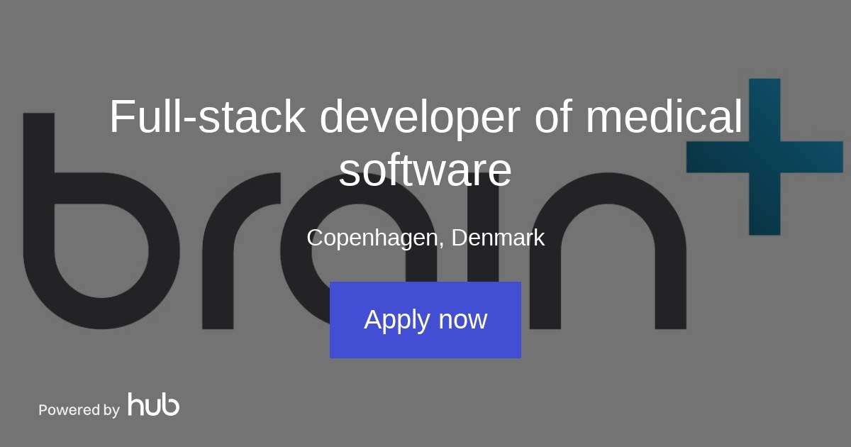 The Hub | Full-stack developer of medical software | Brain+