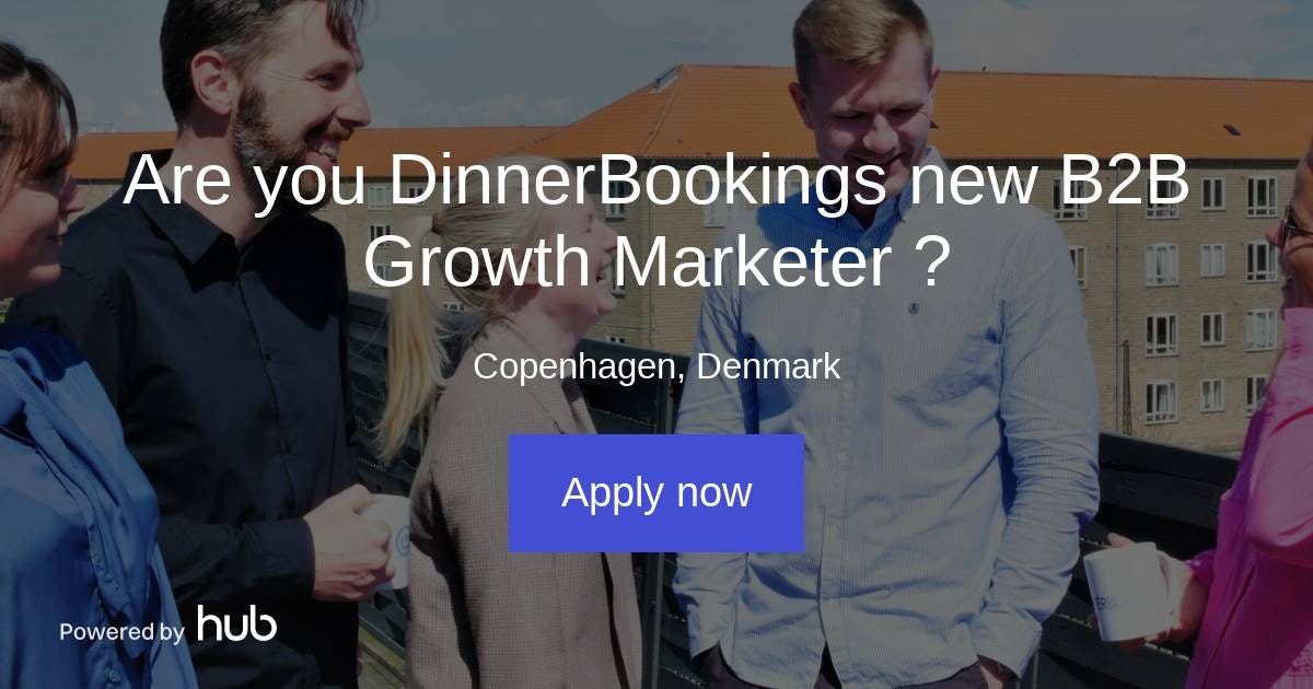 The Hub | Are you DinnerBookings new B2B Growth Marketer ? | DinnerBooking