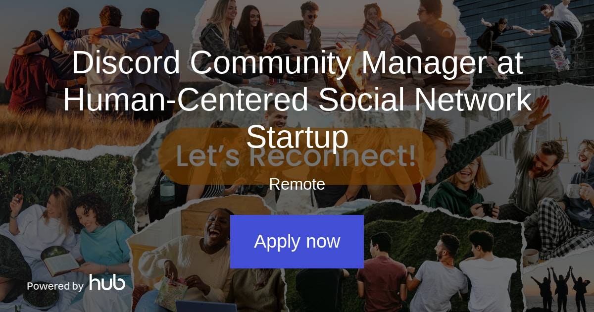 The Hub | Discord Community Manager at Human-Centered Social Network ...