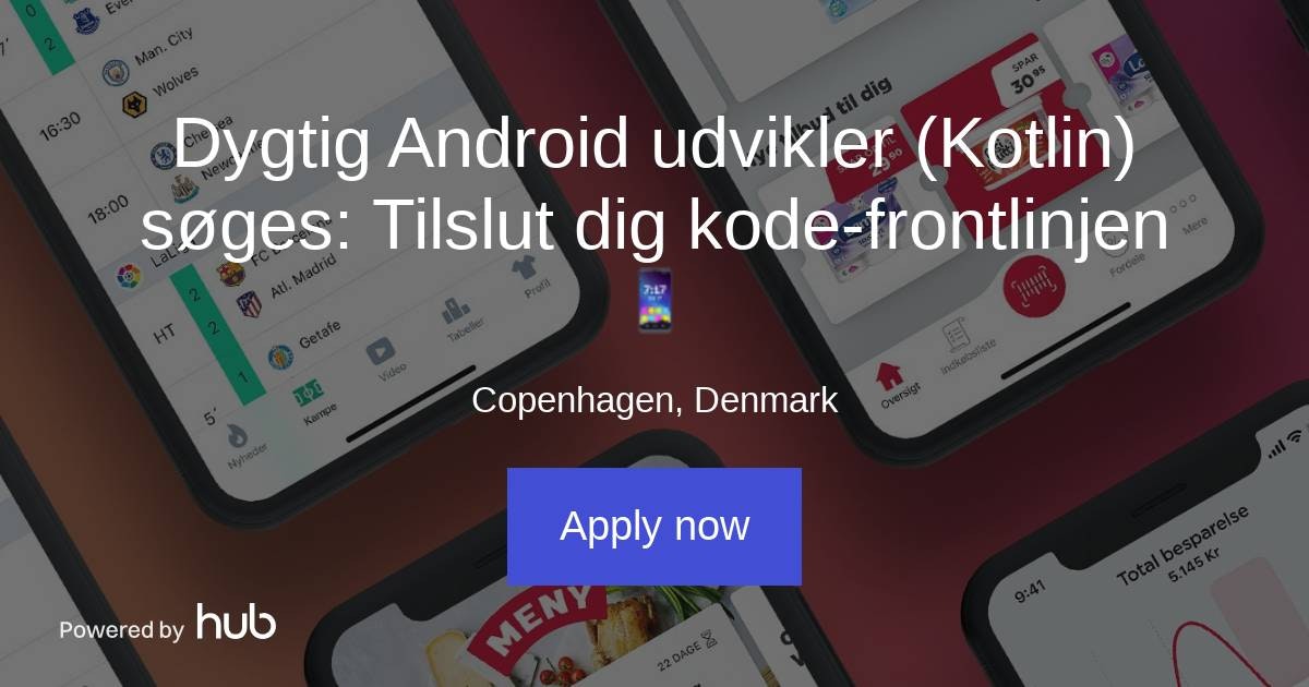 The Hub | Dygtig Android udvikler (Kotlin) søges: Tilslut dig kode-frontlinjen 📱 | Mustache ApS