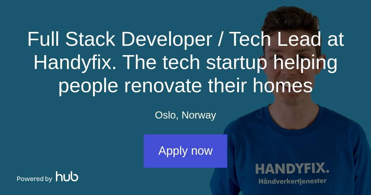 The Hub | Full Stack Developer / Tech Lead at Handyfix. The tech startup helping people renovate ...