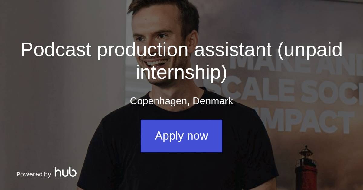 The Hub | Podcast production assistant (unpaid internship ...