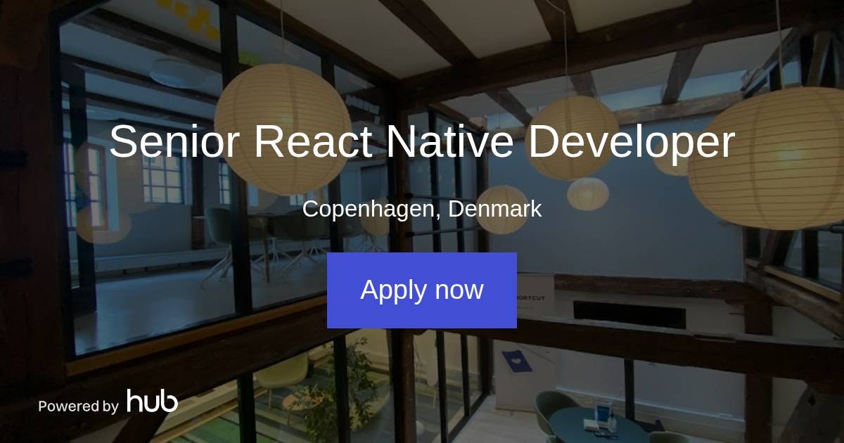 The Hub | Senior React Native Developer | Shortcut Danmark
