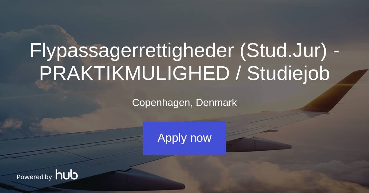 The Hub | Flypassagerrettigheder (Stud.Jur) - PRAKTIKMULIGHED ...