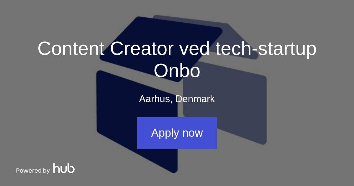 The Hub | Content Creator ved tech-startup Onbo | Onbo - Din online bolig