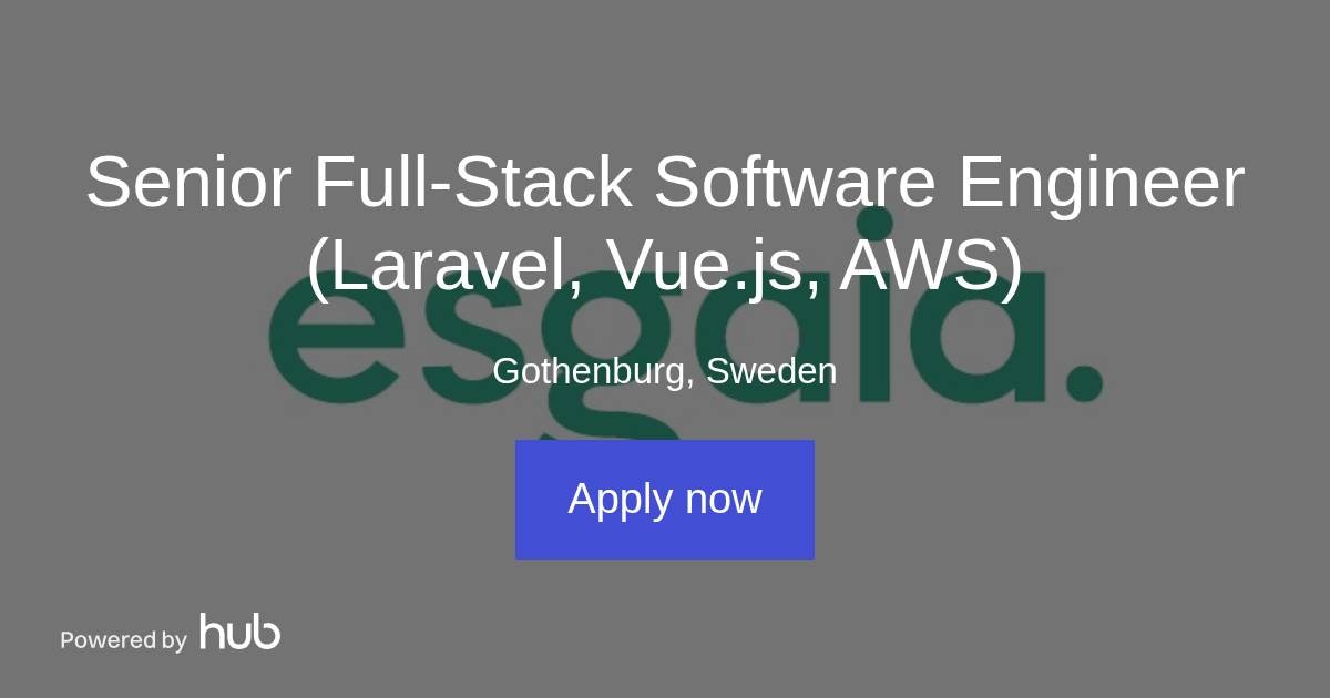 The Hub | Senior Full-Stack Software Engineer (Laravel, Vue.js, AWS) | Esgaia