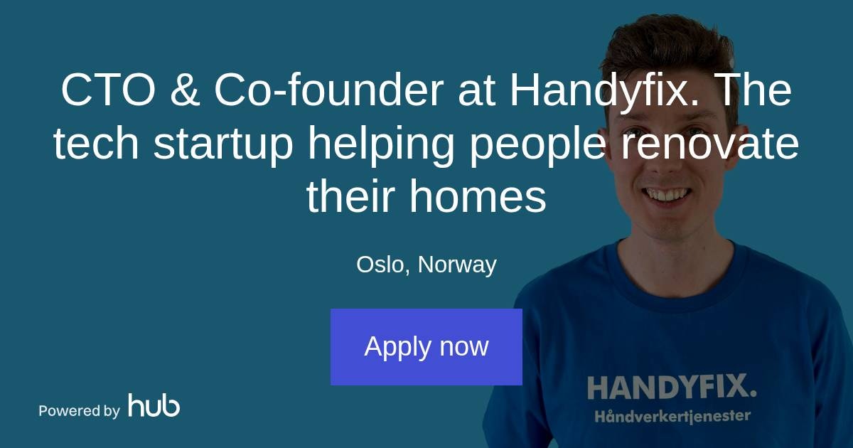 The Hub | CTO & Co-founder at Handyfix. The tech startup helping people renovate their homes ...