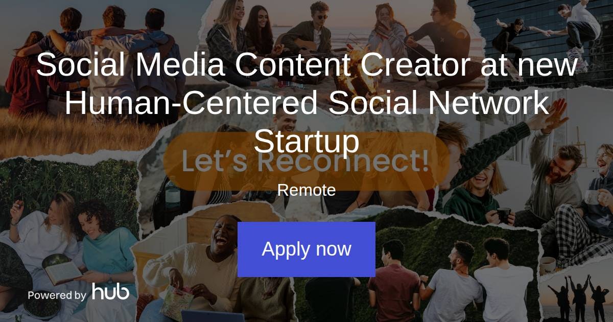 The Hub | Social Media Content Creator at new Human-Centered Social ...