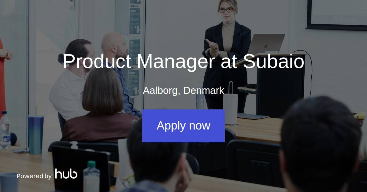 The Hub | Product Manager at Subaio | Subaio