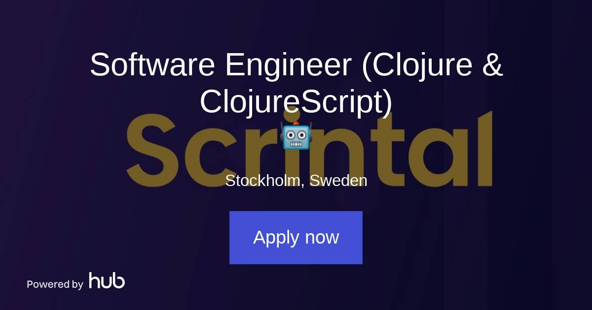 The Hub | Software Engineer (Clojure & ClojureScript) 🤖 | Scrintal