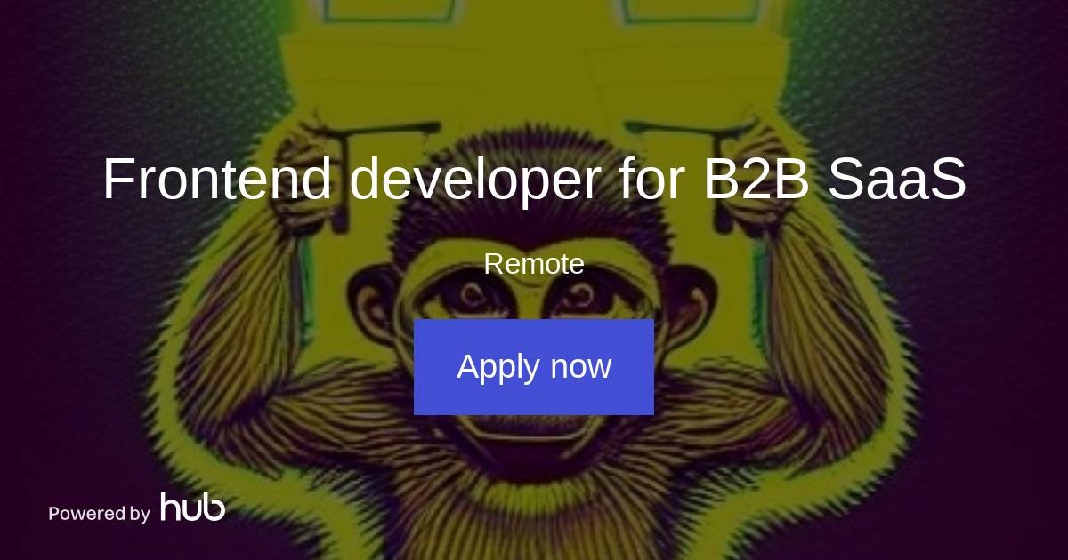 The Hub | Frontend developer for B2B SaaS | Electric Monkey
