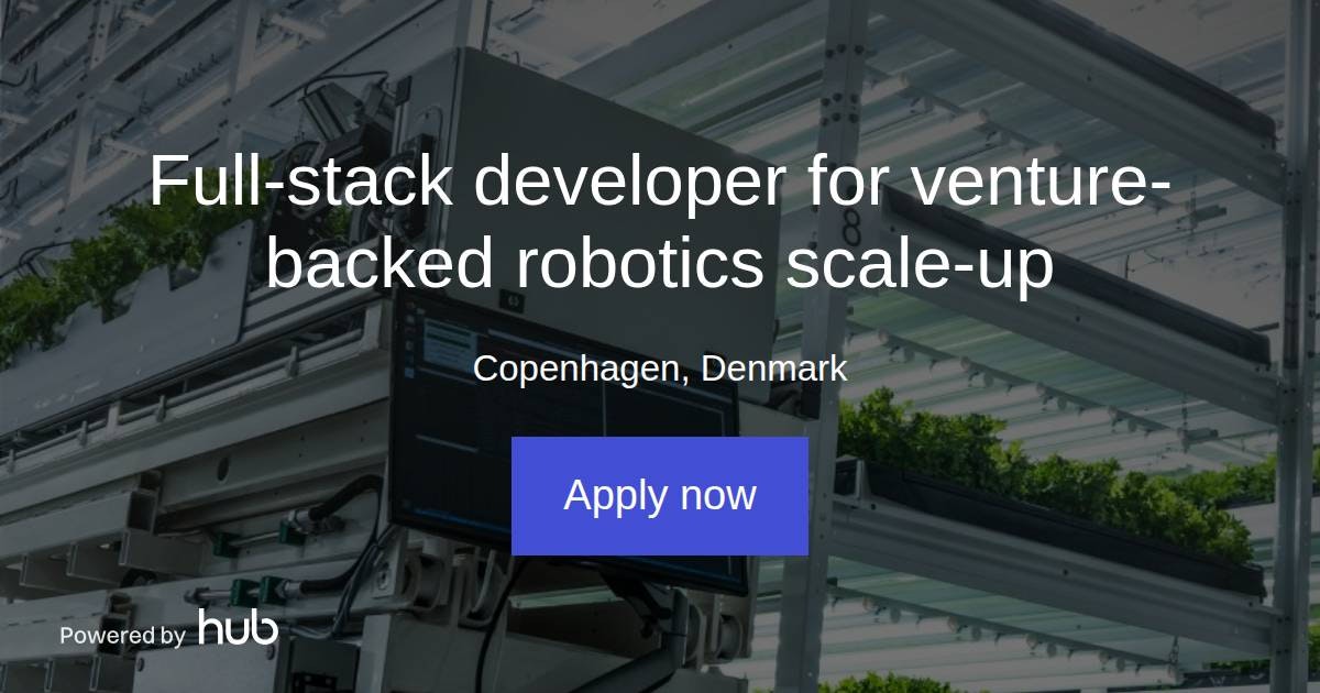 The Hub | Full-stack developer for venture-backed robotics scale-up ...
