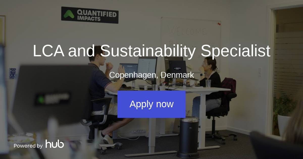 The Hub | LCA and Sustainability Specialist | Quantified Impacts ApS