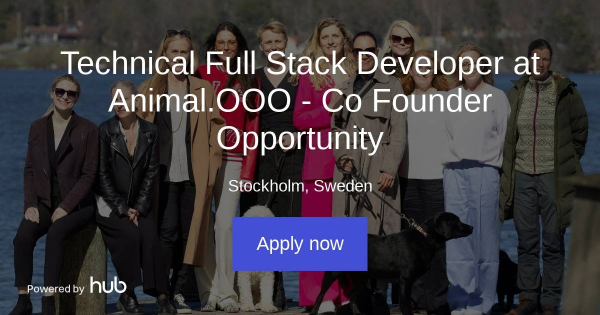 The Hub | Technical Full Stack Developer at Animal.OOO - Co Founder ...