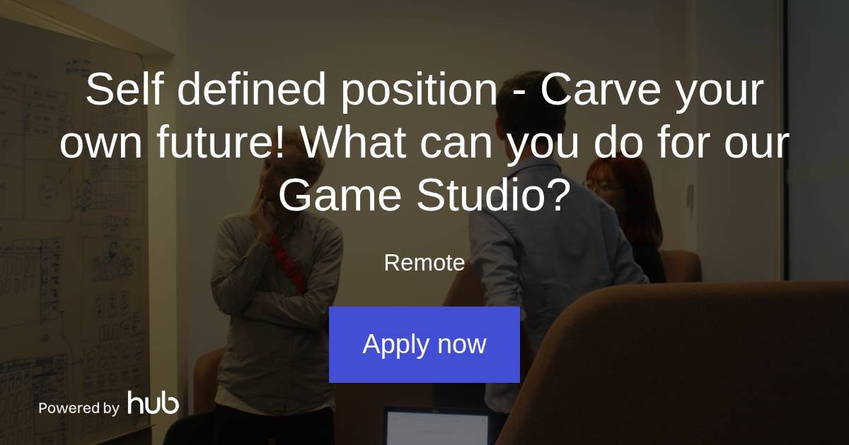 The Hub | Self defined position - Carve your own future! What can you ...