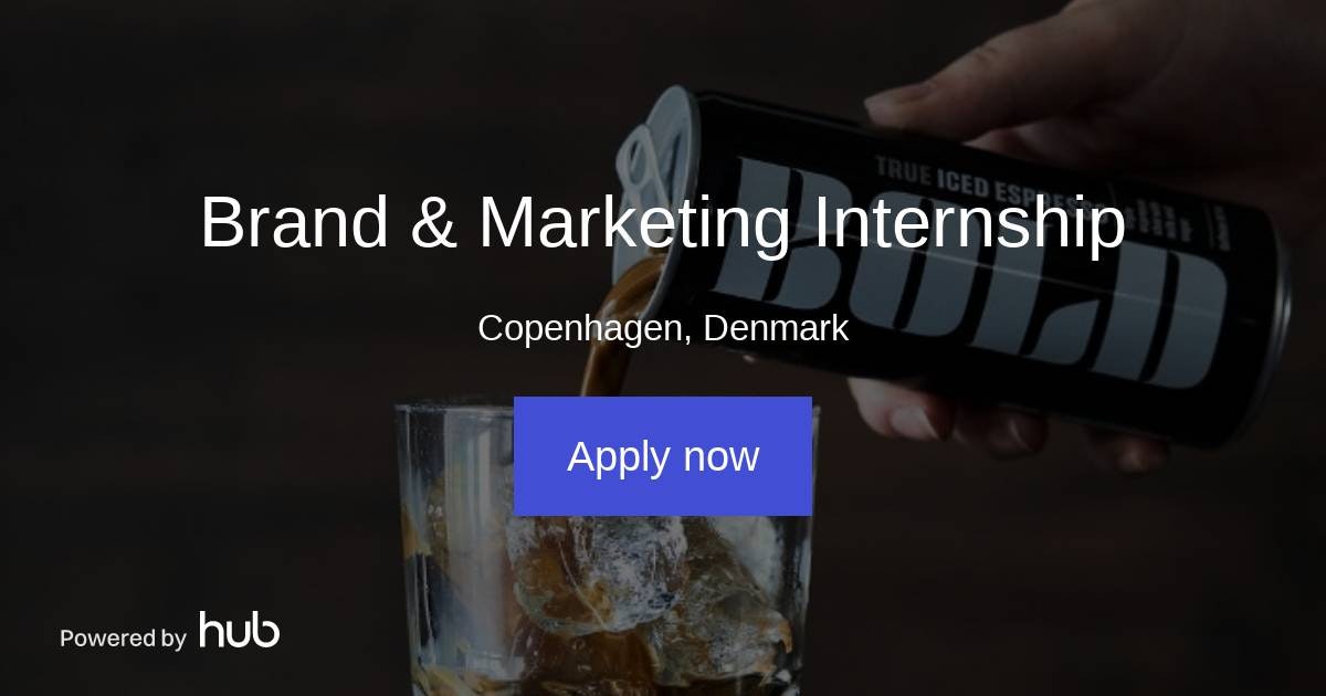 The Hub | Brand & Marketing Internship | Bold Drinks ApS