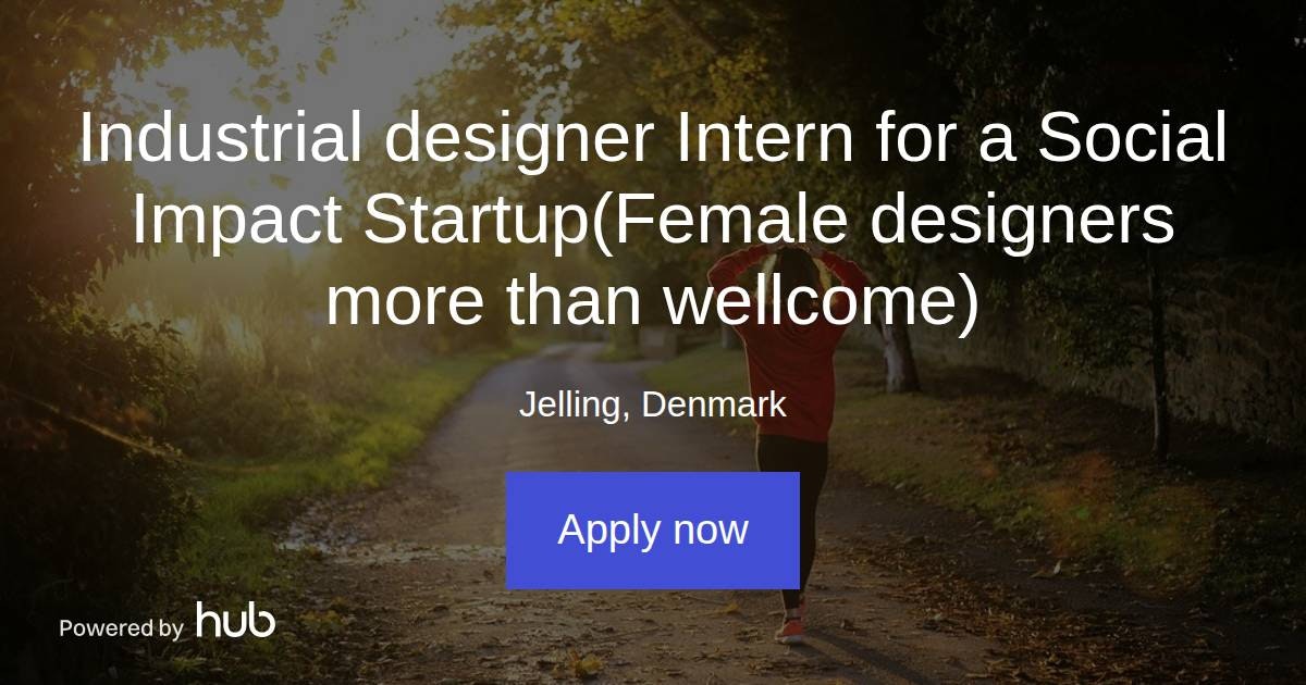 The Hub | Industrial designer Intern for a Social Impact Startup(Female ...