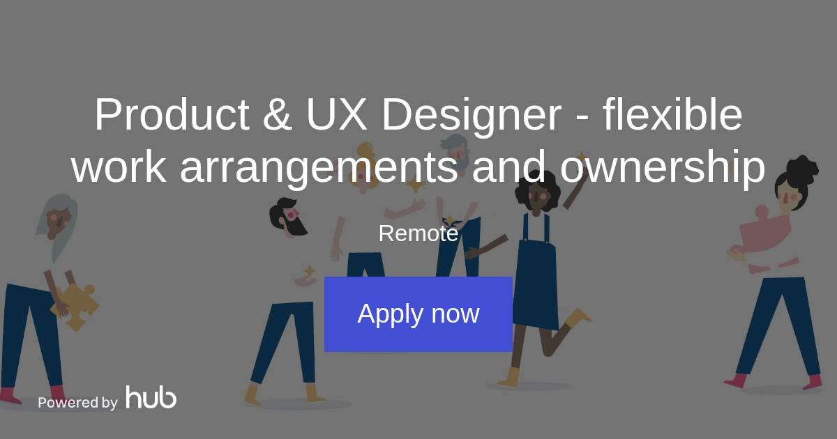 The Hub | Product & UX Designer - flexible work arrangements and ...