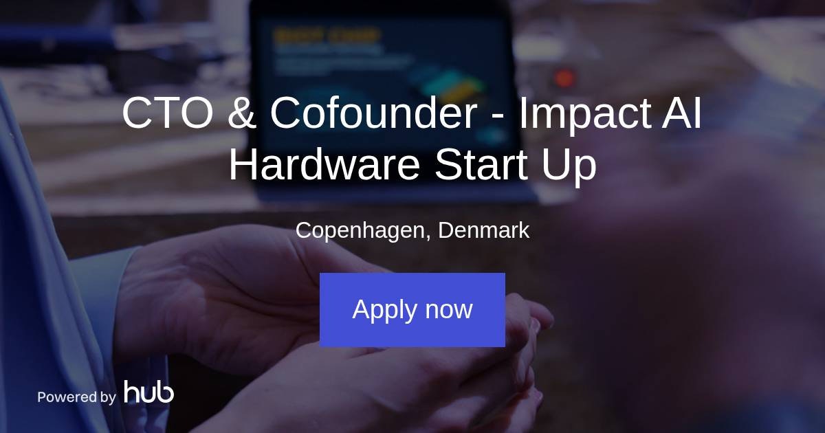 The Hub | CTO & Cofounder - Impact AI Hardware Start Up | eXistential AI