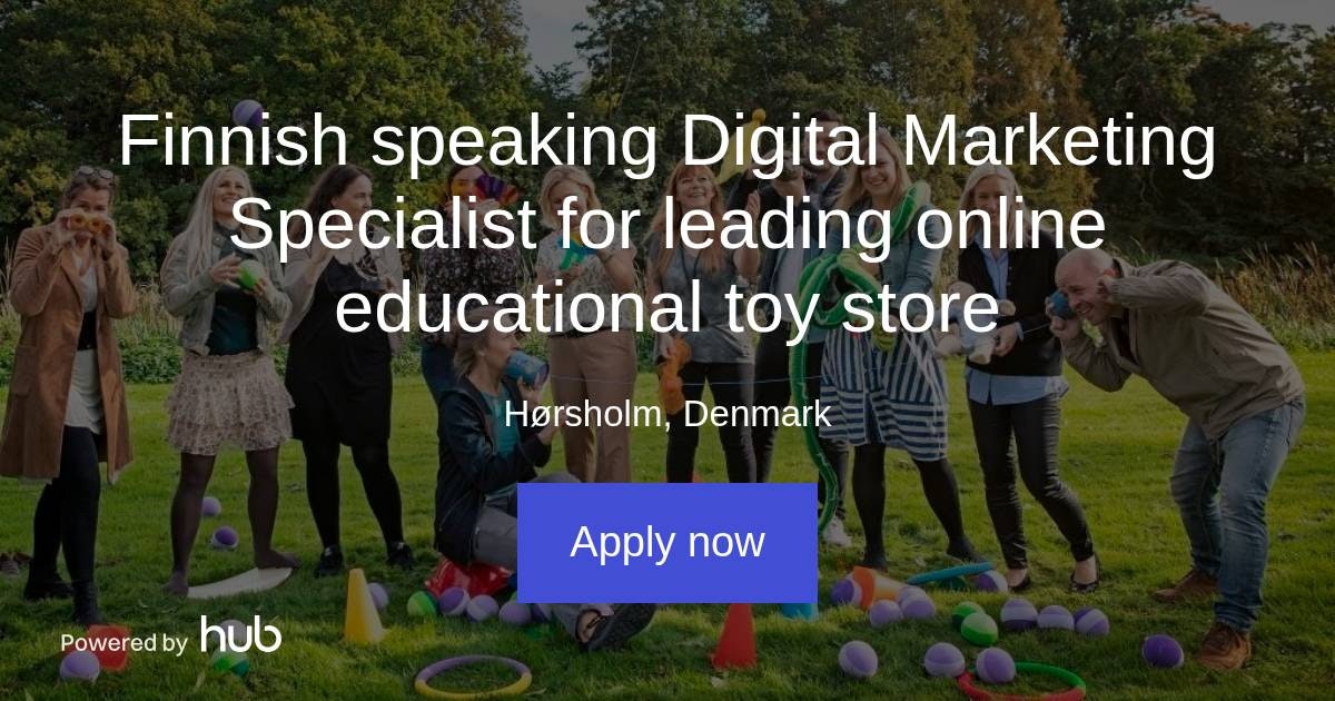 The Hub | Finnish speaking Digital Marketing Specialist for leading ...