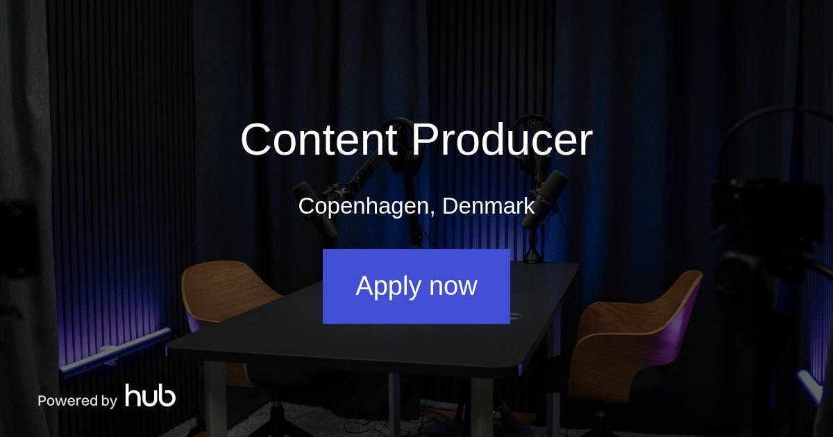 The Hub | Content Producer | CPH Content Creators