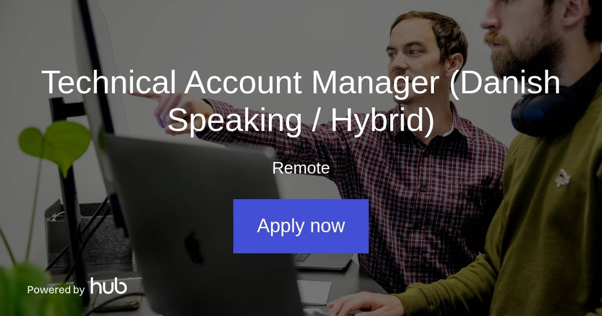 The Hub | Technical Account Manager (Danish Speaking / Hybrid) | Logpoint