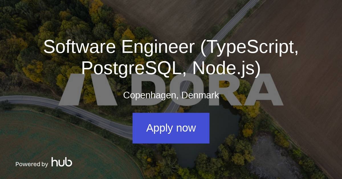The Hub | Software Engineer (TypeScript, PostgreSQL, Node.js) | DORA