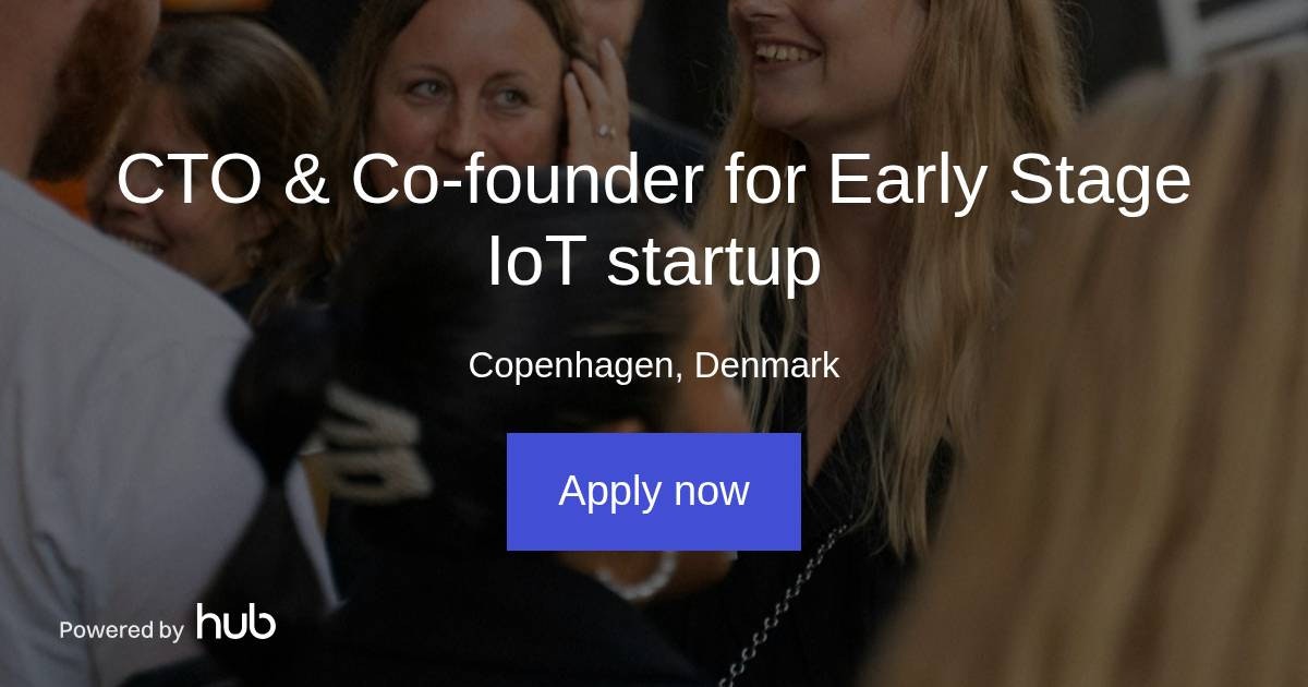 The Hub | CTO & Co-founder for Early Stage IoT startup | Trace