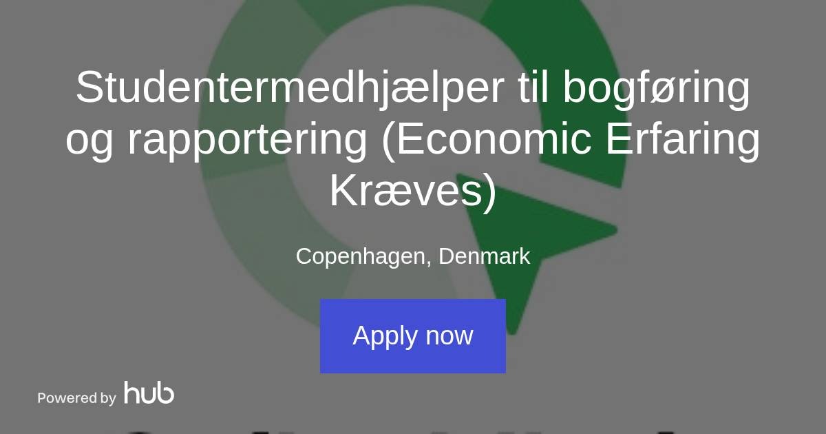 The Hub | Studentermedhjælper til bogføring og rapportering (Economic ...