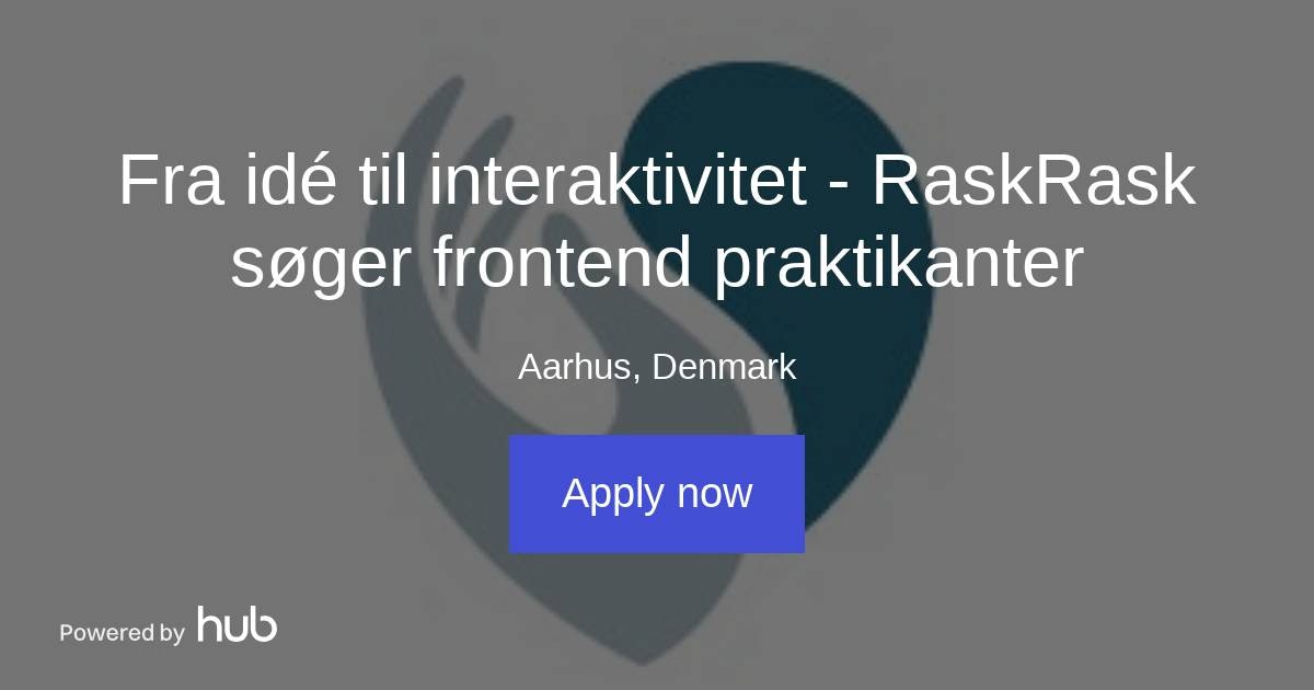 The Hub | Fra idé til interaktivitet - RaskRask søger frontend ...
