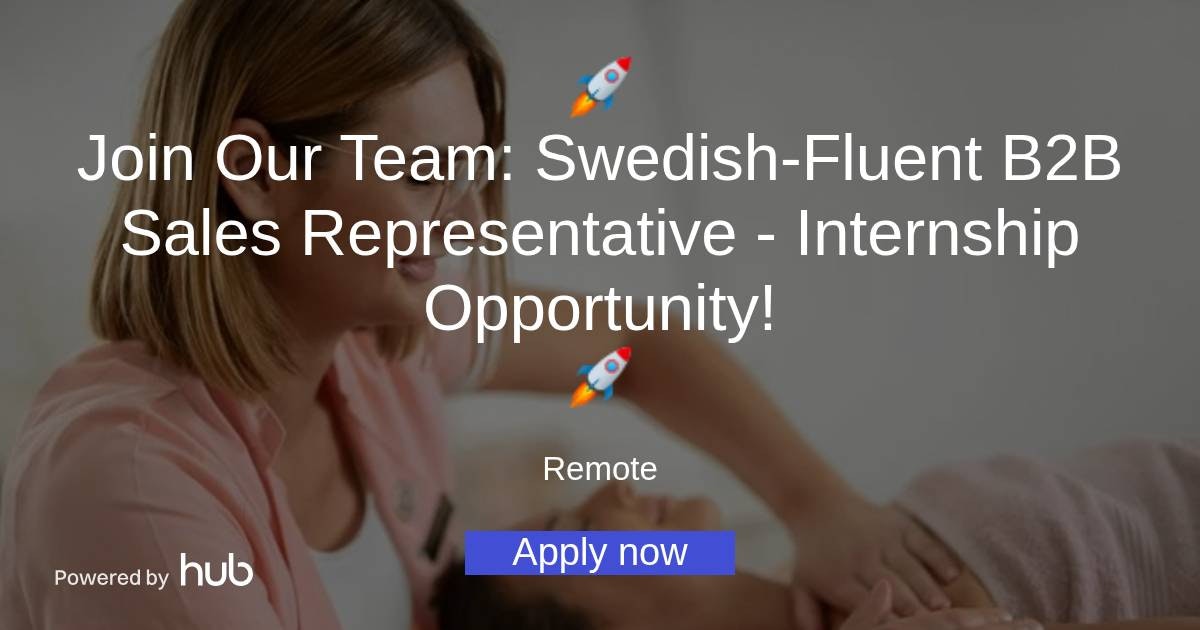 The Hub | 🚀 Join Our Team: Swedish-Fluent B2B Sales Representative - Internship Opportunity! 🚀 ...