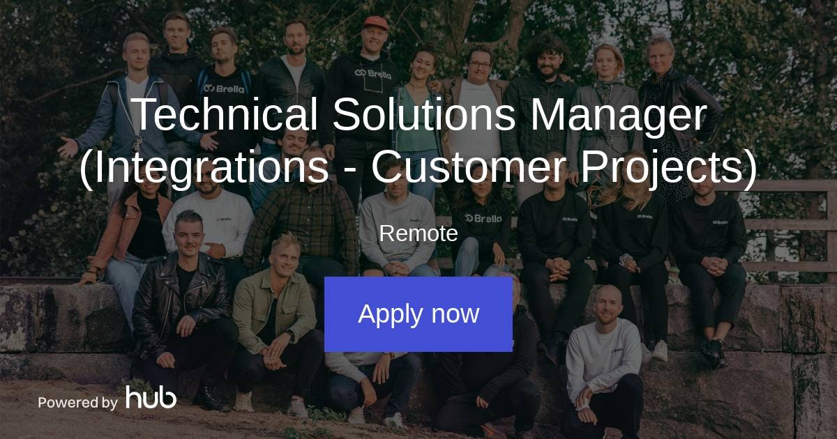 The Hub | Technical Solutions Manager (Integrations - Customer Projects ...