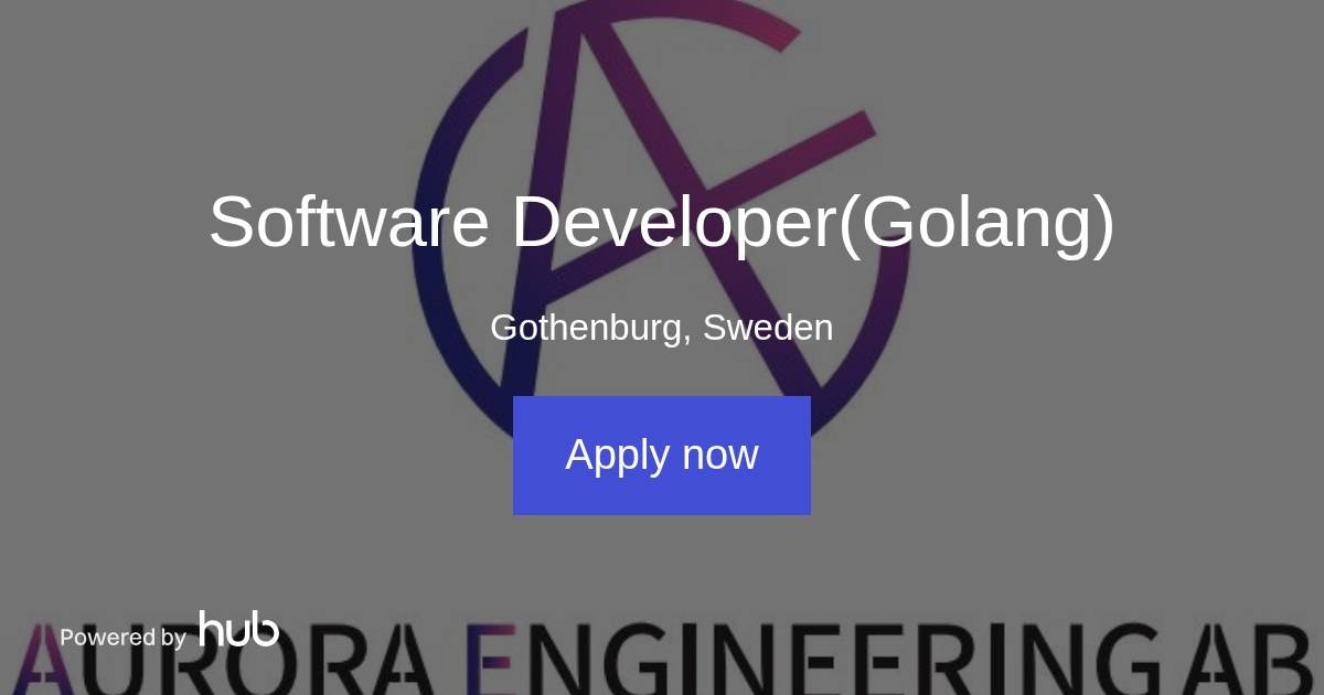 The Hub | Software Developer(Golang) | Aurora Engineering AB