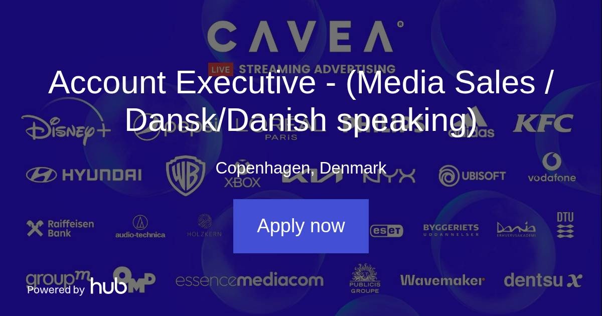 The Hub | Account Executive - (Media Sales / Dansk/Danish speaking) | CAVEA Technologies Group ApS