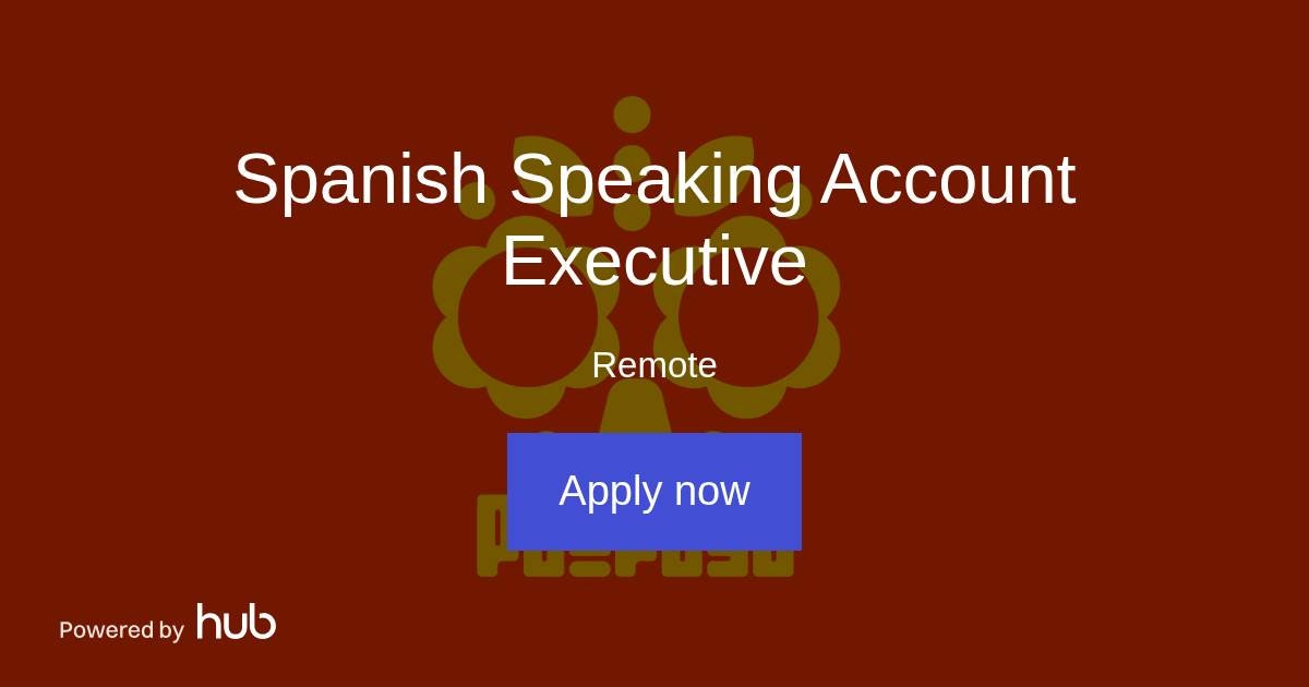 The Hub | Spanish Speaking Account Executive | Paapaya