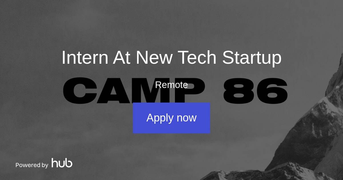 The Hub | Intern At New Tech Startup | Camp 86