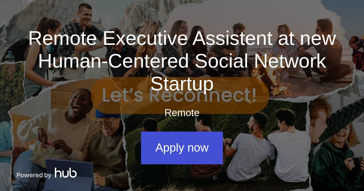 The Hub | Remote Executive Assistent at new Human-Centered Social ...