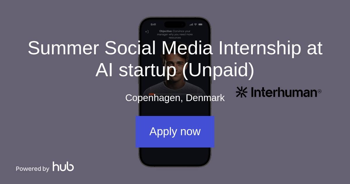 The Hub | Summer Social Media Internship at AI startup (Unpaid) | Interhuman AI
