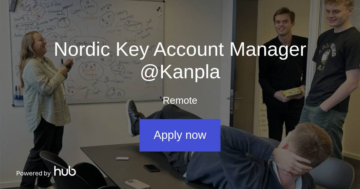 The Hub | Nordic Key Account Manager @Kanpla | Kanpla