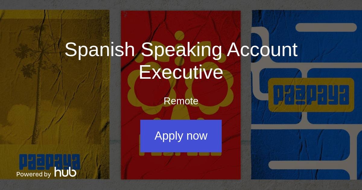 The Hub | Spanish Speaking Account Executive | Paapaya