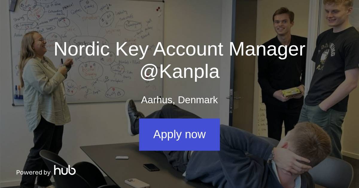 The Hub | Nordic Key Account Manager @Kanpla | Kanpla