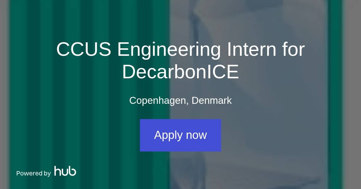 The Hub | CCUS Engineering Intern for DecarbonICE | DecarbonICE