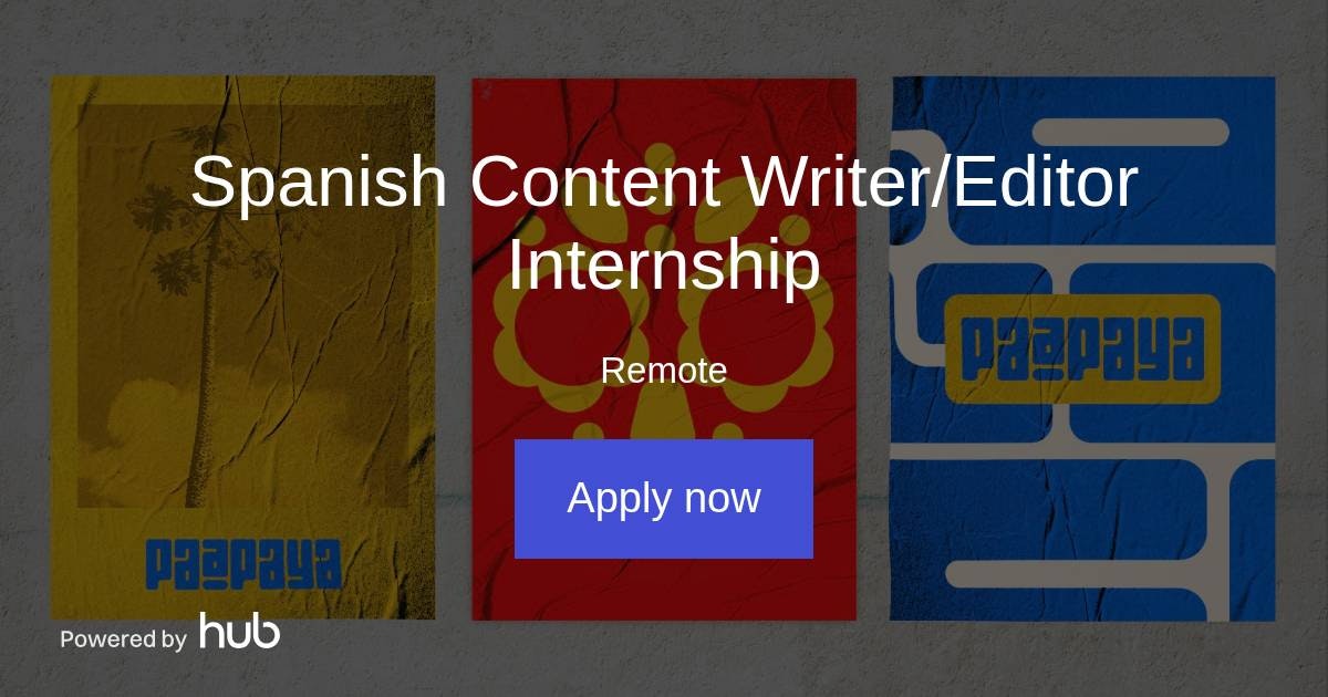 The Hub | Spanish Content Writer/Editor Internship | Paapaya