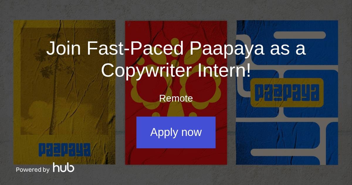 The Hub | Join Fast-Paced Paapaya as a Copywriter Intern! | Paapaya