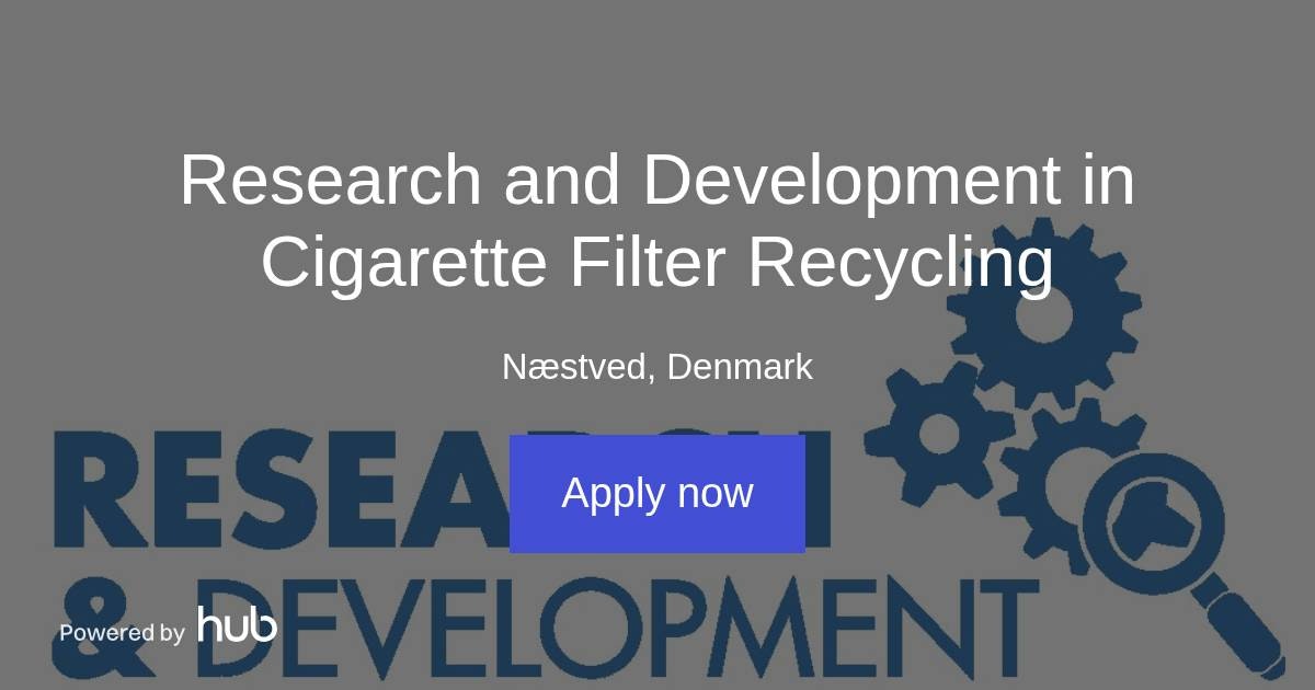 The Hub | Research and Development in Cigarette Filter Recycling ...