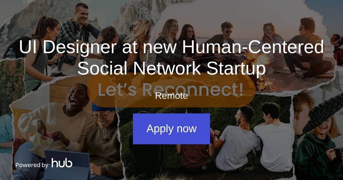 The Hub | UI Designer at new Human-Centered Social Network Startup ...