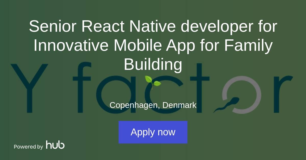The Hub | Senior React Native developer for Innovative Mobile App for Family Building 🌱 | Y factor