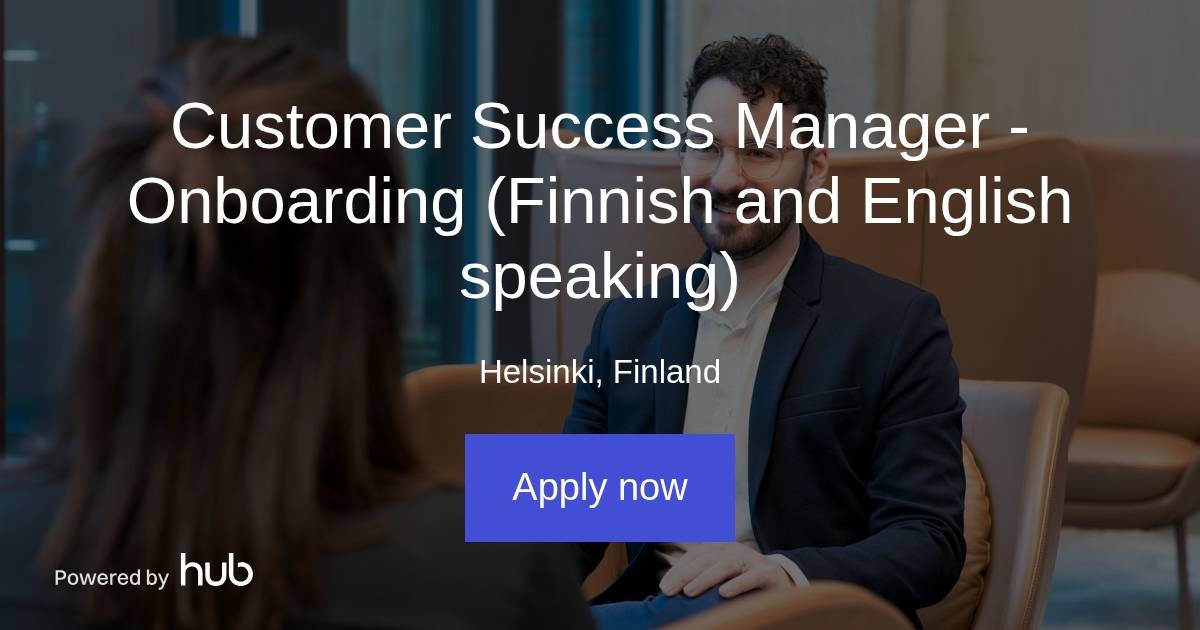 The Hub | Customer Success Manager - Onboarding (Finnish and English ...
