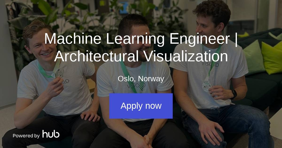 The Hub | Machine Learning Engineer | Architectural Visualization | VISOID