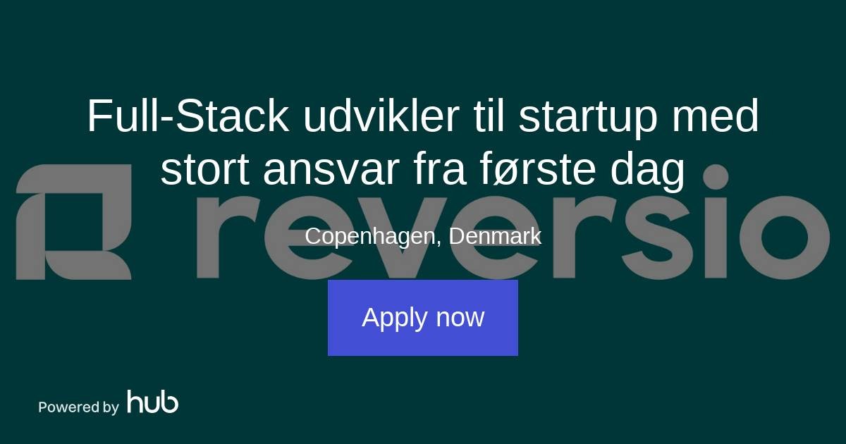 The Hub | Full-Stack udvikler til startup med stort ansvar fra første dag | Reversio